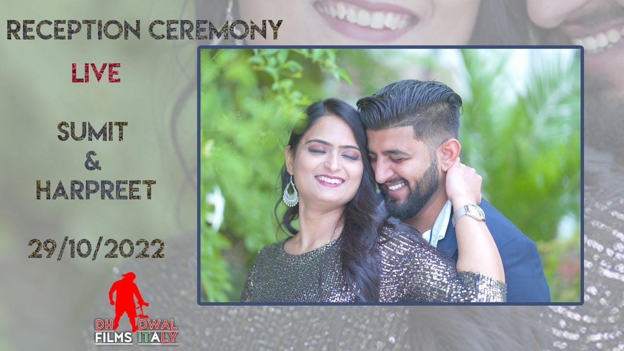 Reception Ceremony | Sumit & Harpreet 29/10/2022 | Dhadwal Films Italy ...