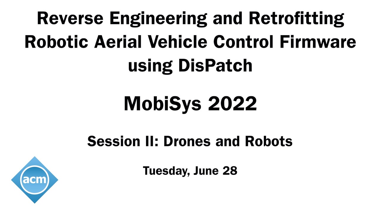 MobiSys 2022 - Reverse Engineering and Retrofitting Robotic Aerial ...
