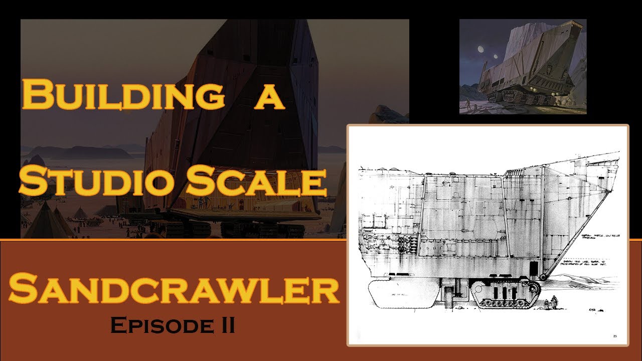 Building a Studio Scale Star Wars Sandcrawler: Episode 2 - YouTube
