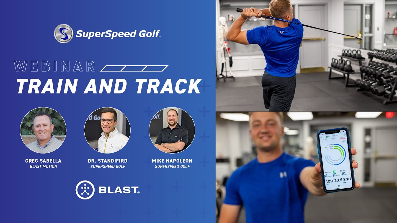 Train and Track Webinar | SuperSpeed Golf and Blast Motion - YouTube
