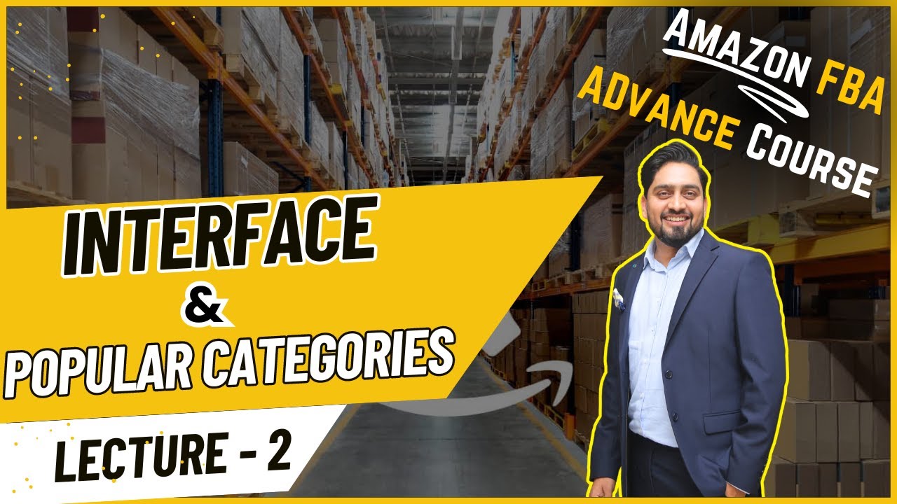 Amazon Wholesale FBA Course Lecture 2 | Amazon interface & Popular ...