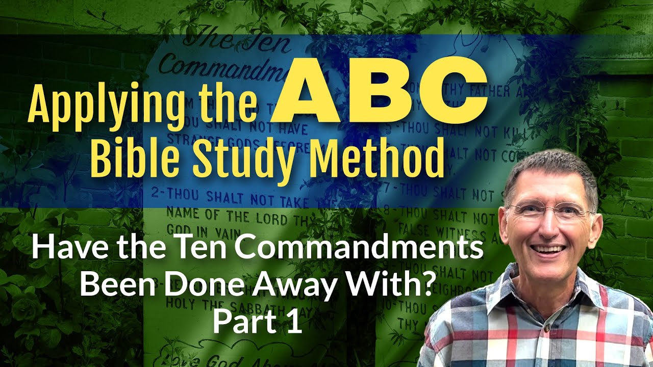 Applying the ABC Bible Study Method: Have the Ten Commandments Been ...