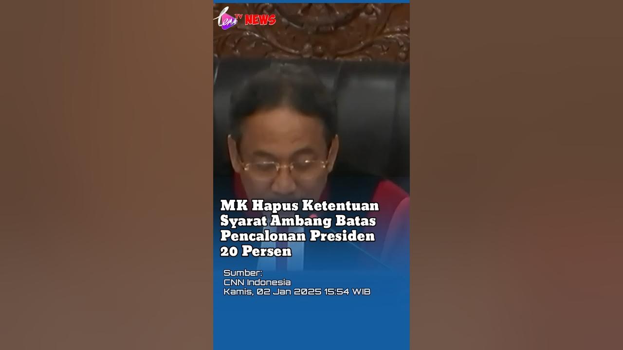 🔴MK Hapus Ketentuan Syarat Ambang Batas Pencalonan Presiden 20 Persen - YouTube