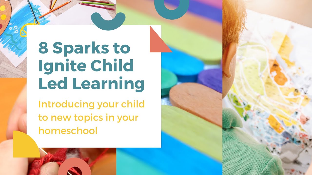 ⭐️ 8 Sparks to Ignite Child Led Learning | Introducing your child to ...