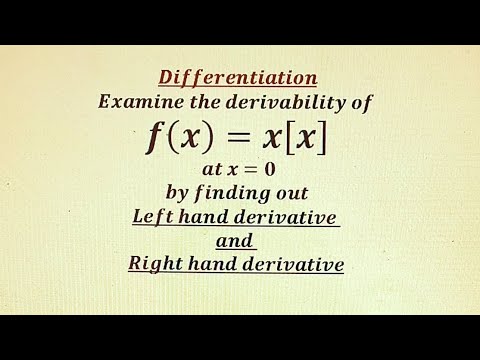 Examine the Differentiability of f(x)=x[x] at x=0. Right hand ...