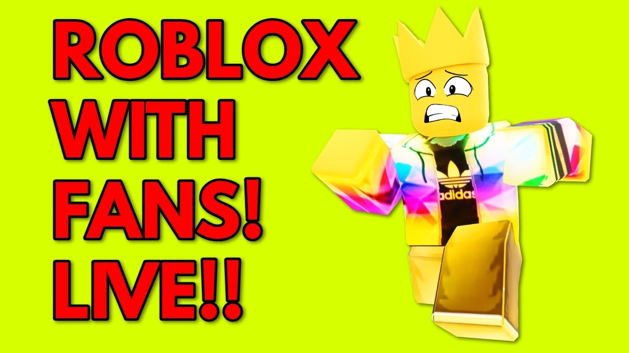 ROBLOX WITH FANS! (LIVE!) - YouTube