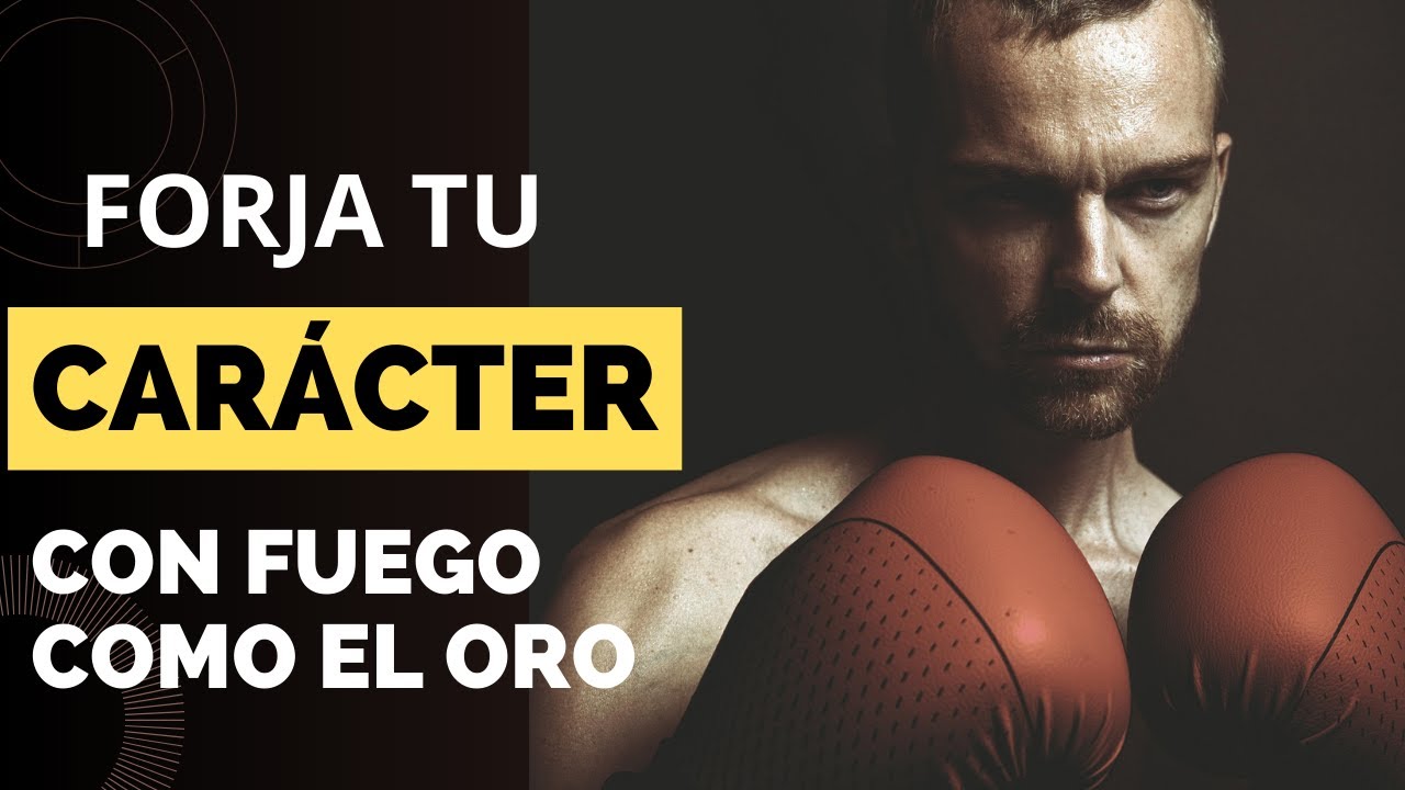 Forja Tu Carácter Con Fuego, Como El Oro - YouTube