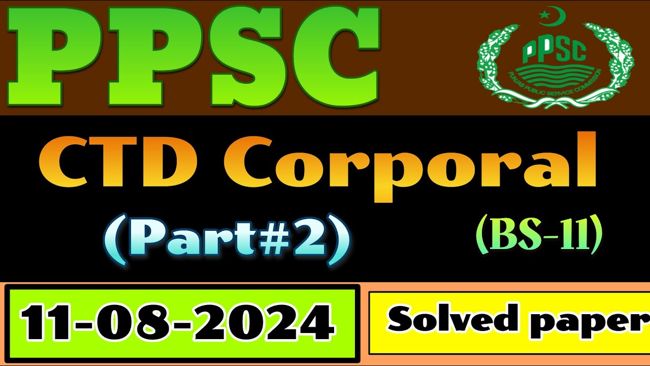 PPSC CTD Corporal Complete Solved Paper part 2 | 11-8-2024 | PPSC CTD ...