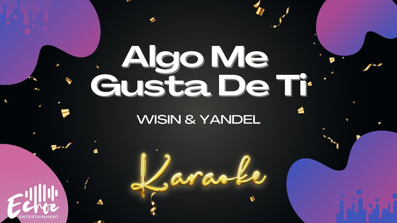 Wisin & Yandel - Algo Me Gusta De Ti (feat. Chris Brown & T-Pain ...