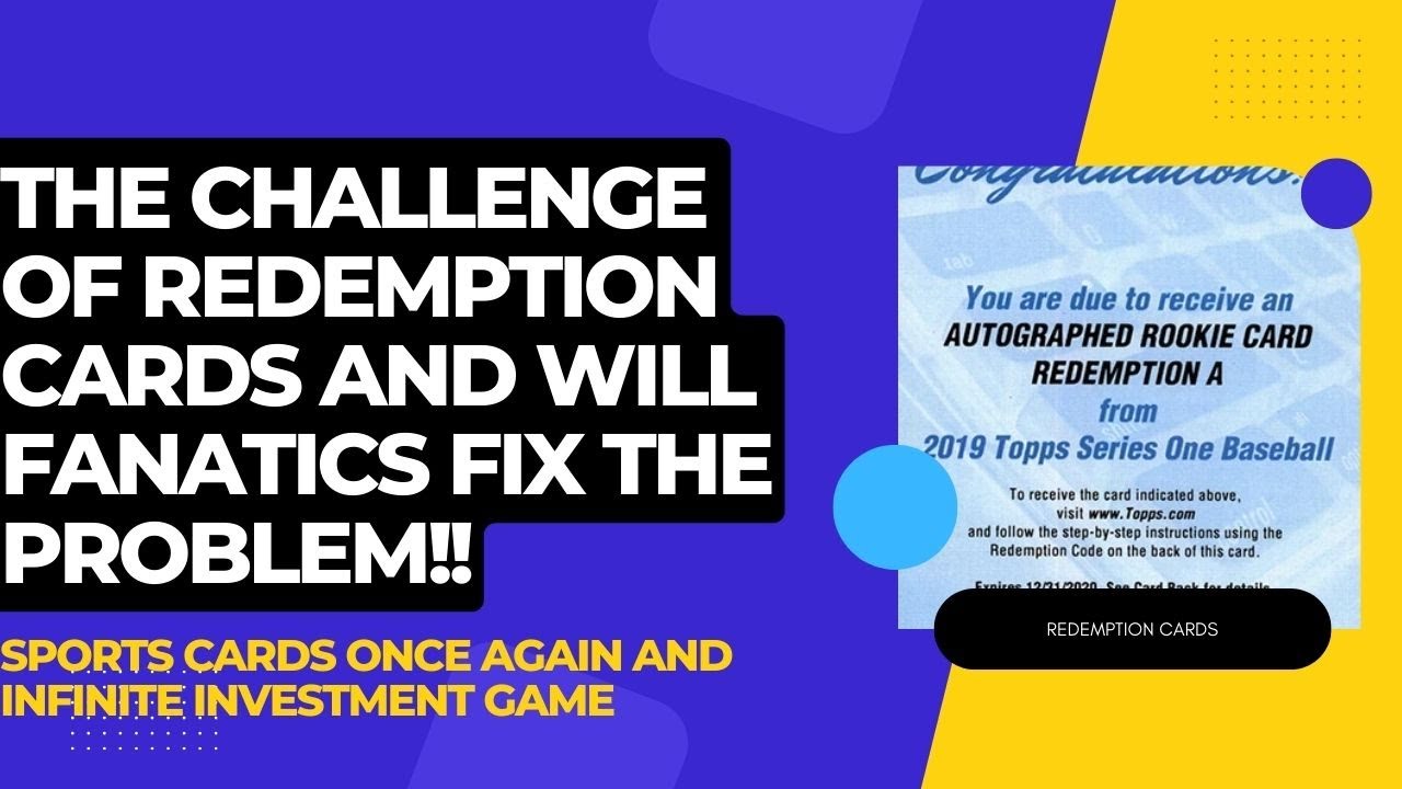 The Challenge of Redemption Cards and Will Fanatics Fix the Problem ...