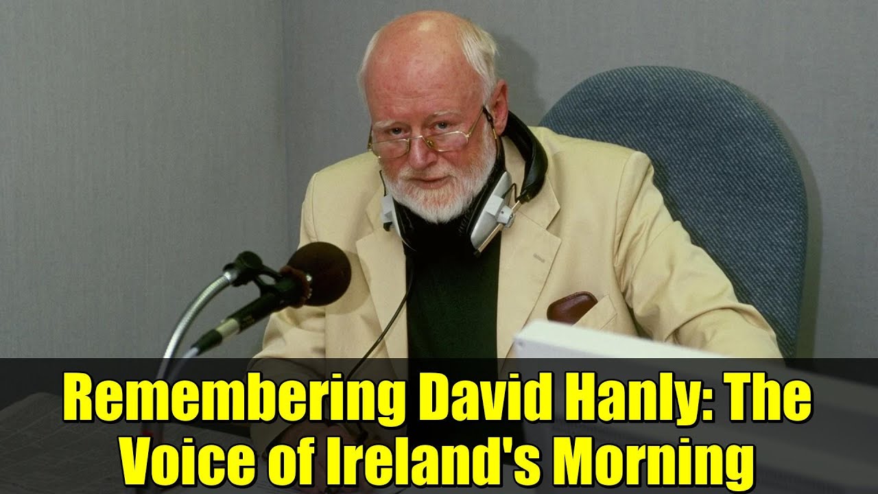 Remembering David Hanly: The Voice of Ireland's Morning | RTÉ Legend ...