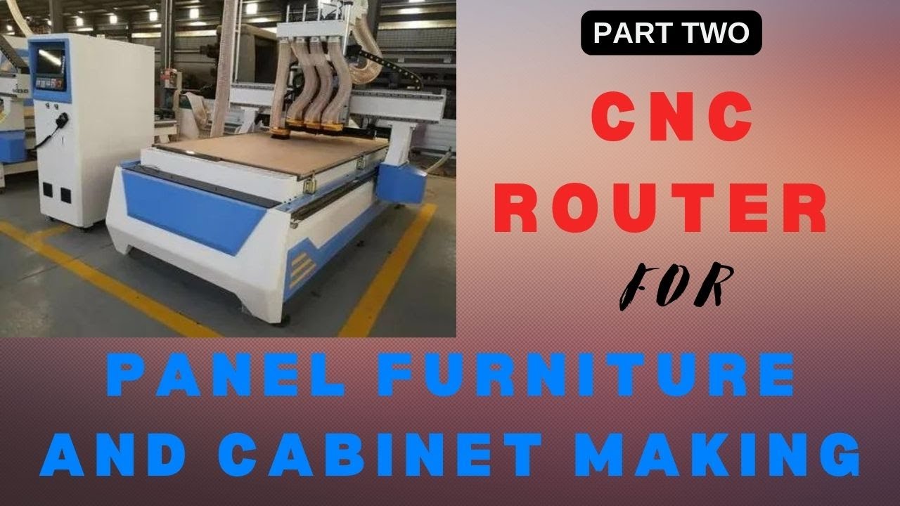 CNC Routers for cabinet making part2 - YouTube
