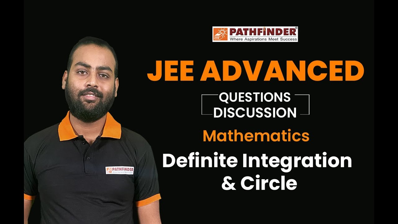 JEE Advanced Questions Discussion | Definite Integration and Circle ...