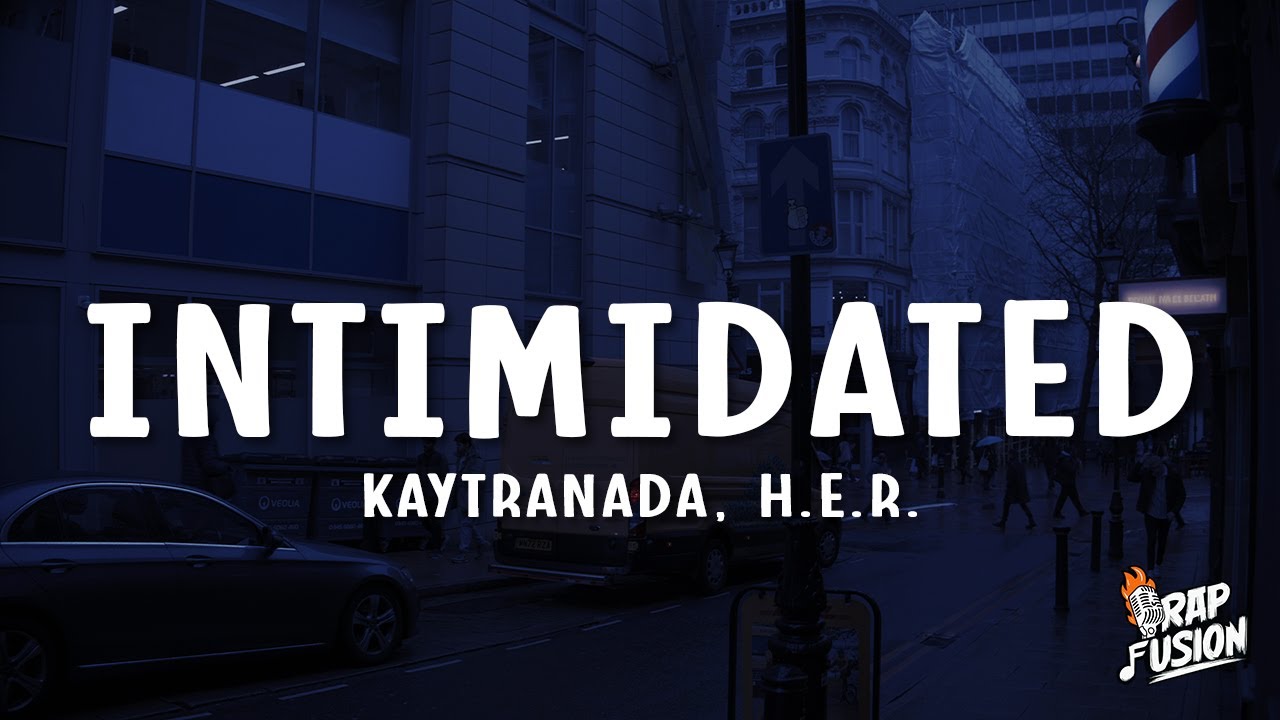 KAYTRANADA - Intimidated (Lyrics) ft. H.E.R. - YouTube