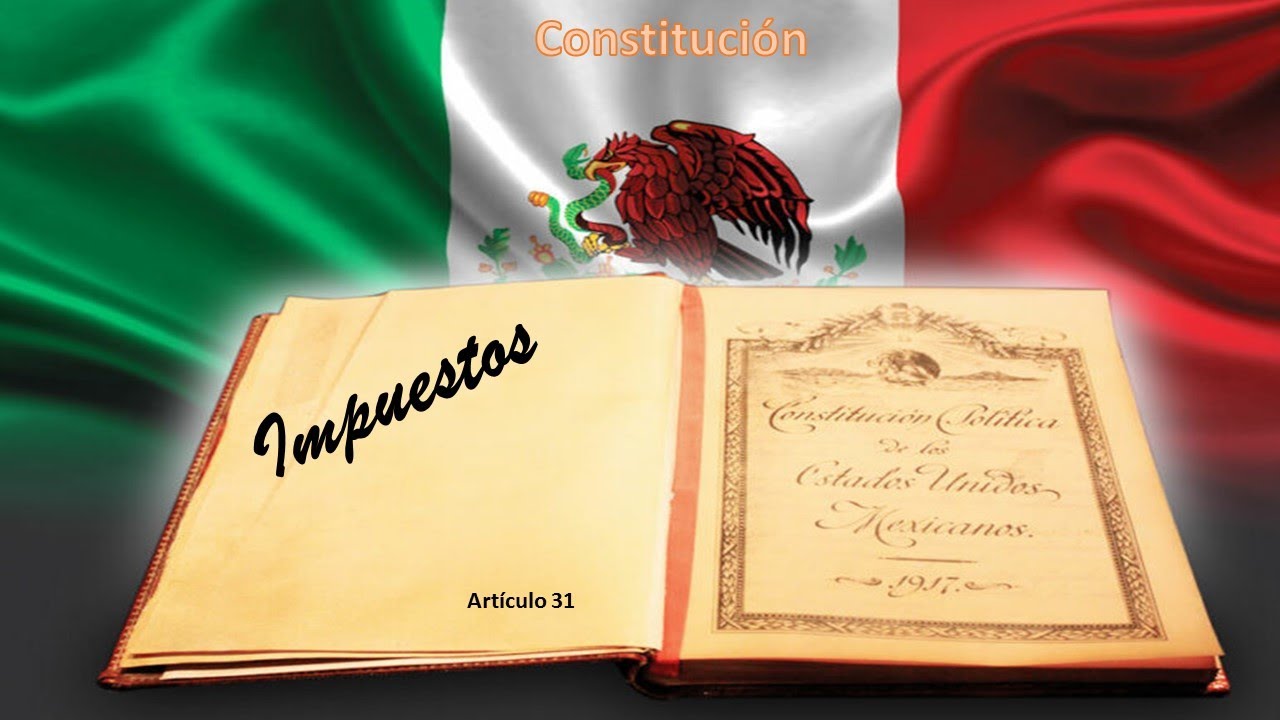 CPEUM 31 - IMPUESTOS - CONSTITUCIÓN ARTICULO 31 IV- SAT - YouTube
