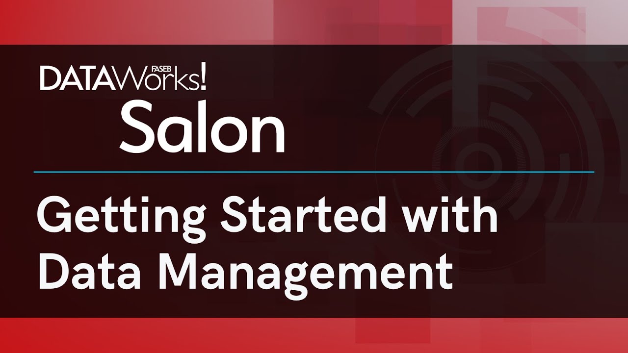 Getting Started with Data Management - FASEB DataWorks! Salon - YouTube