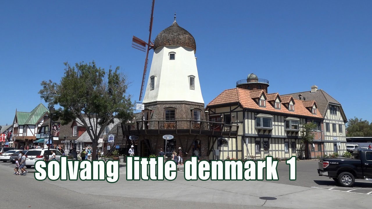 Khám phá phố Solvang, thành phố nhỏ của Đan Mạch ở Mỹ | Little Denmark ...