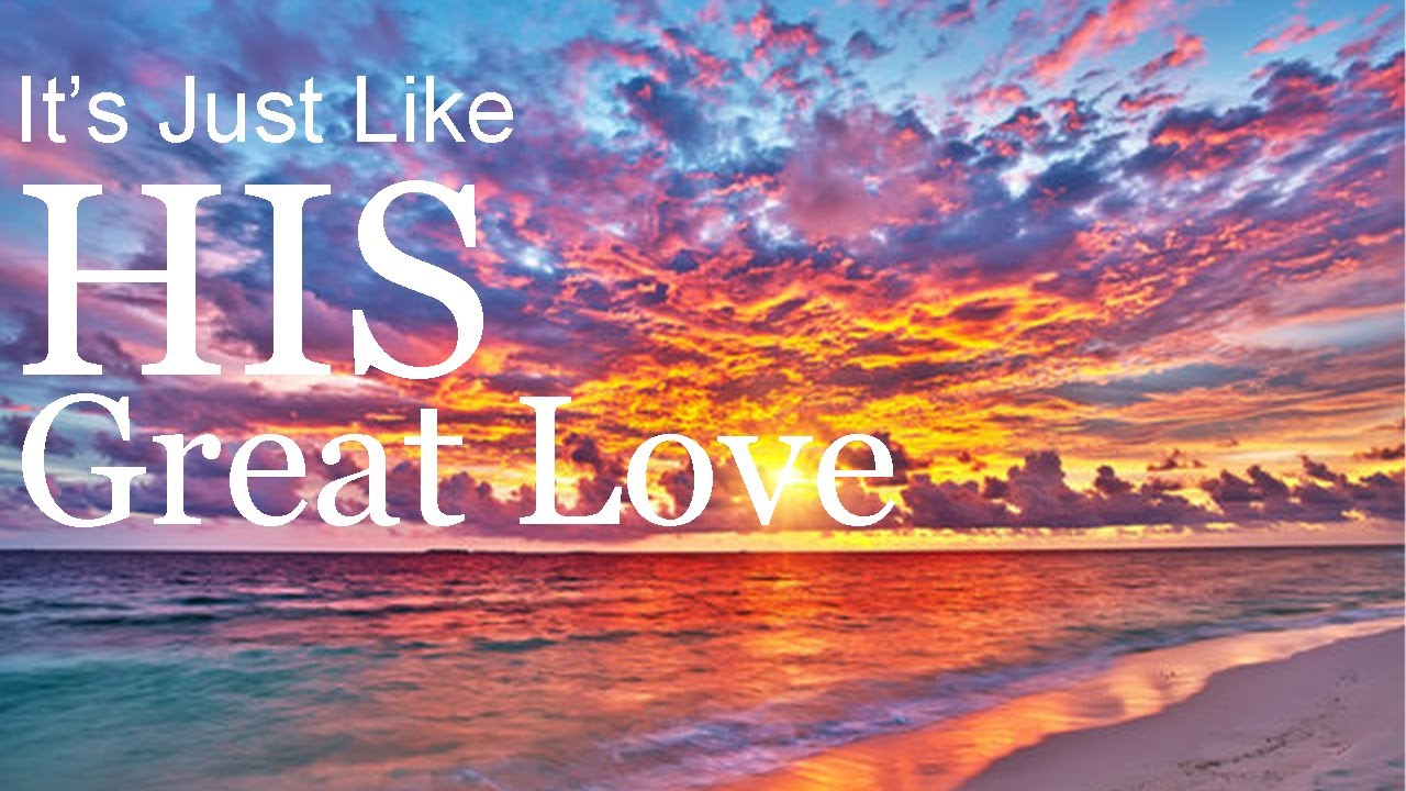 It's Just Like His Great Love | Piano Instrumental - YouTube