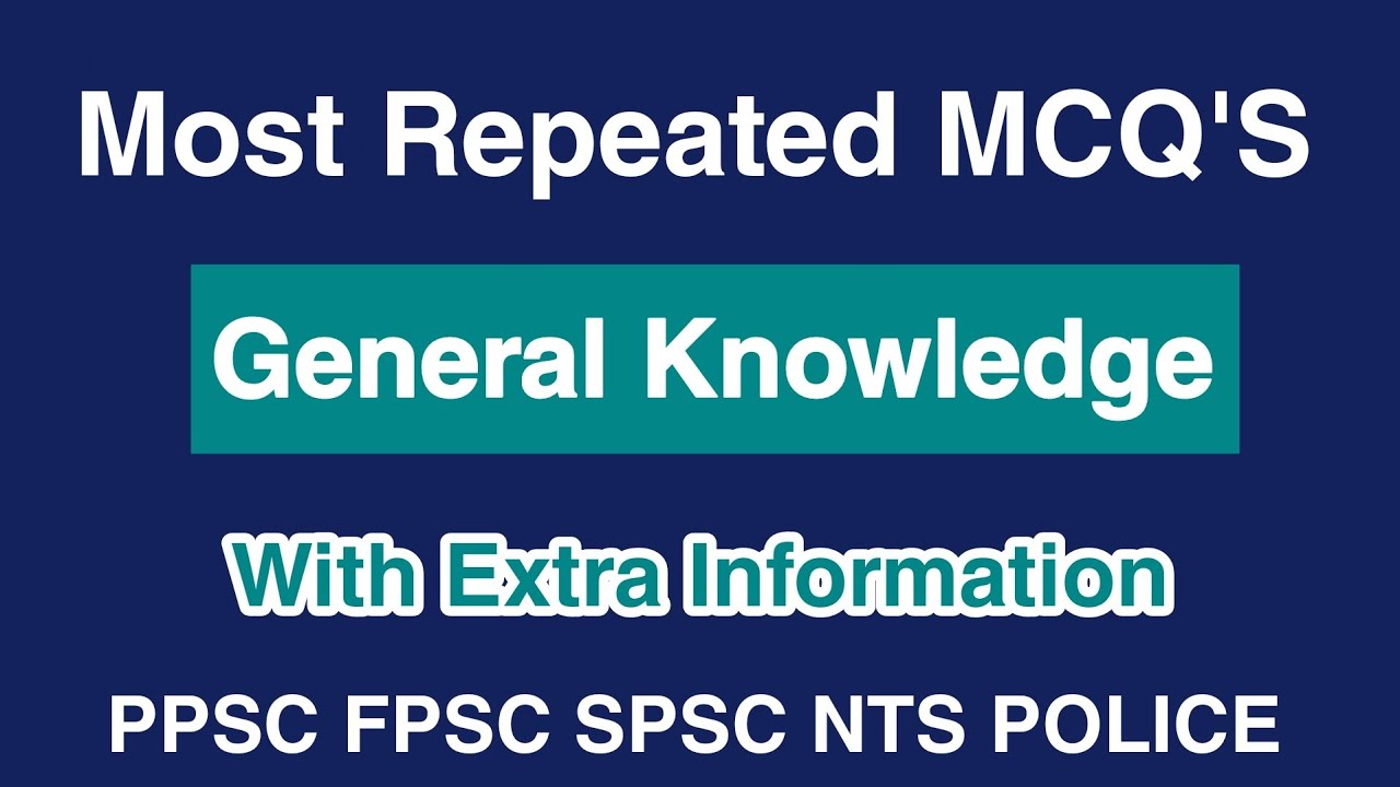 General knowledge Mcqs | Gk Mcqs | Gk Mcqs with answers | ppsc past ...