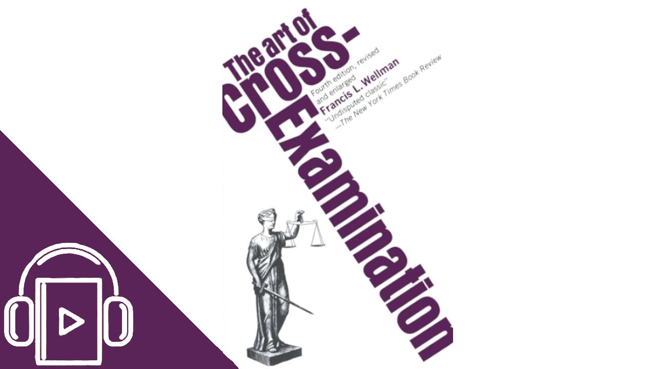 The Art of Cross Examination by Francis Wellman (Audiobook) - YouTube