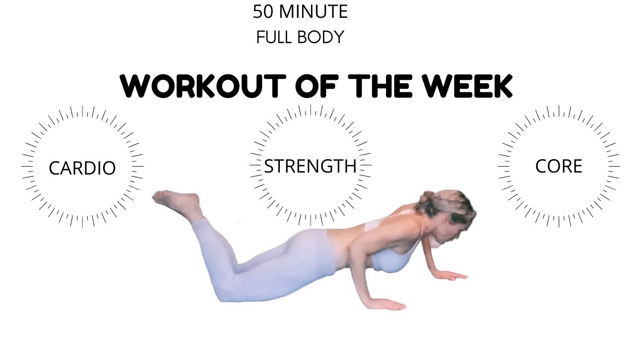 50 MINUTE FULL BODY WORKOUT OF THE WEEK - YouTube