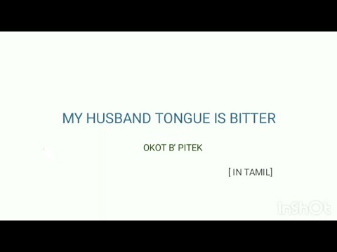 My Husband tongue is bitter poem by Okot B' Pitek summary in Tamil ...