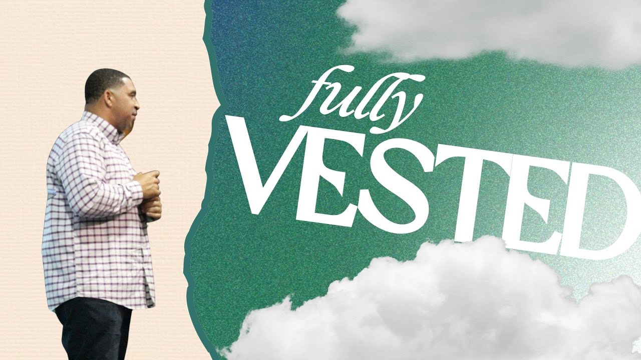 Fully Vested | Brother Robert Shepheard - YouTube