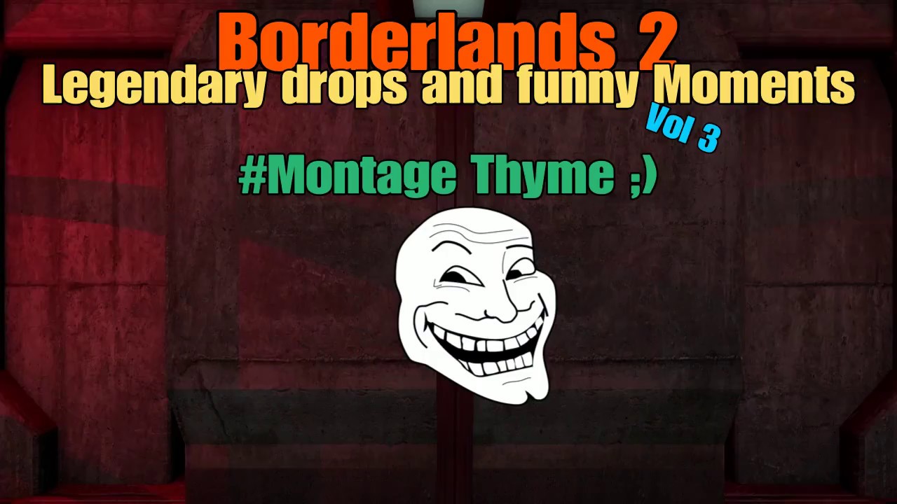 Borderlands 2 - Legendary drops and funny Moments Montage #bl2 - YouTube