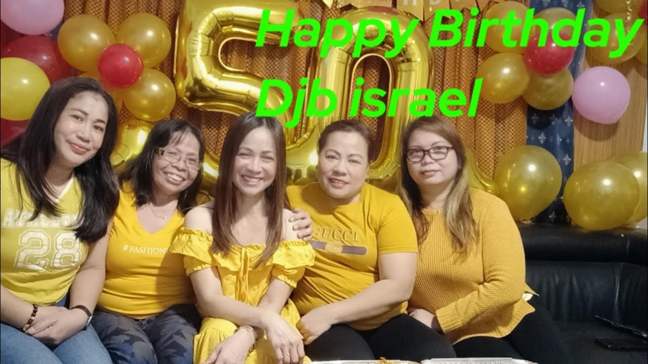 BIRTHDAY GOLDEN CELEBRATION || OF DJB ISRAEL GOD BLESS || editha villa ...