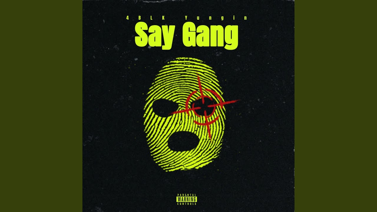 Say Gang - YouTube