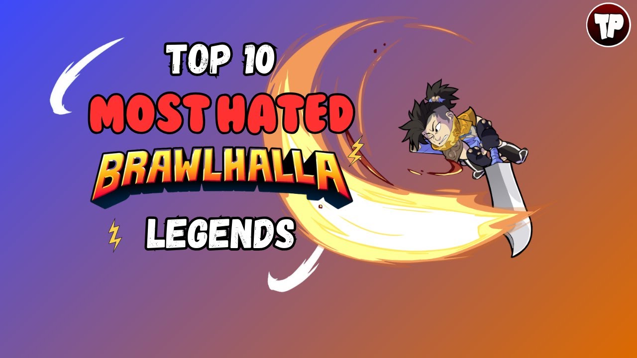 Top 10 Most Hated Legends In Brawlhalla. - YouTube