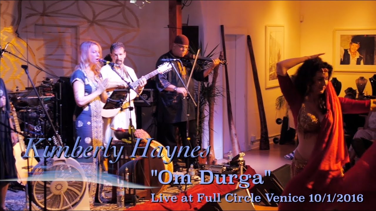 Kimberly Haynes "Om Durga" Live at Full Circle Venice - edit - YouTube