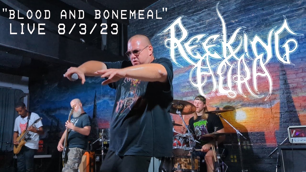 Reeking Aura - "Blood and Bonemeal" Live 8/3/23 - YouTube