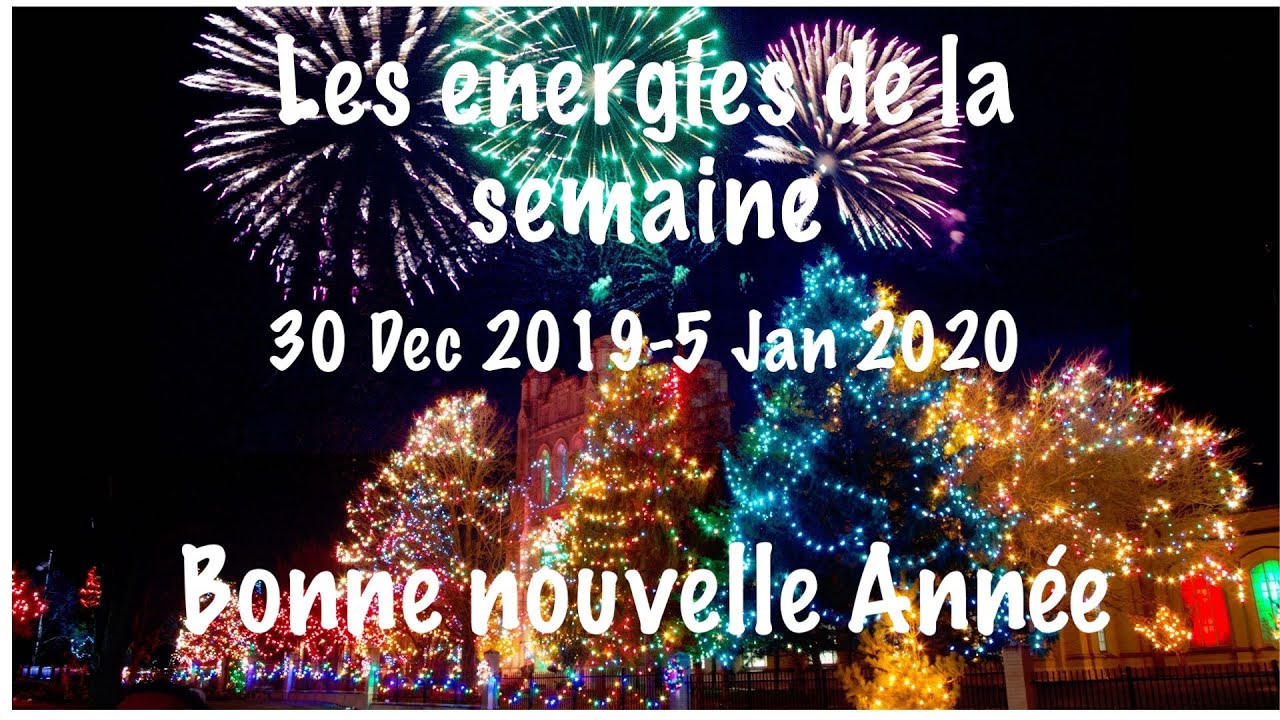 les Energies de la semaine: 30 Dec 2019 au 5 Janvier 2020 - YouTube