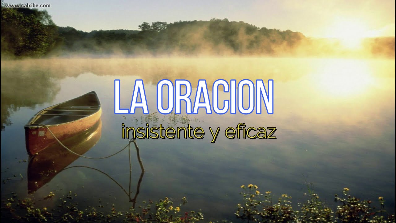 LA ORACION INSISTENTE Y EFICAZ📢🔔🔔📞 - YouTube
