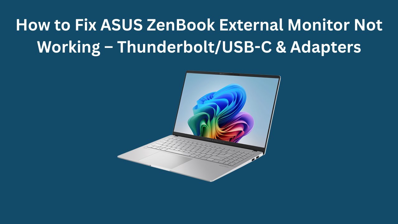 How to Fix ASUS ZenBook External Monitor Not Working – Thunderbolt/USB ...