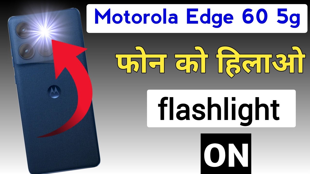 shake to turn on flashlight in all Moto edge 60 5g/Moto edge 60 flash ...