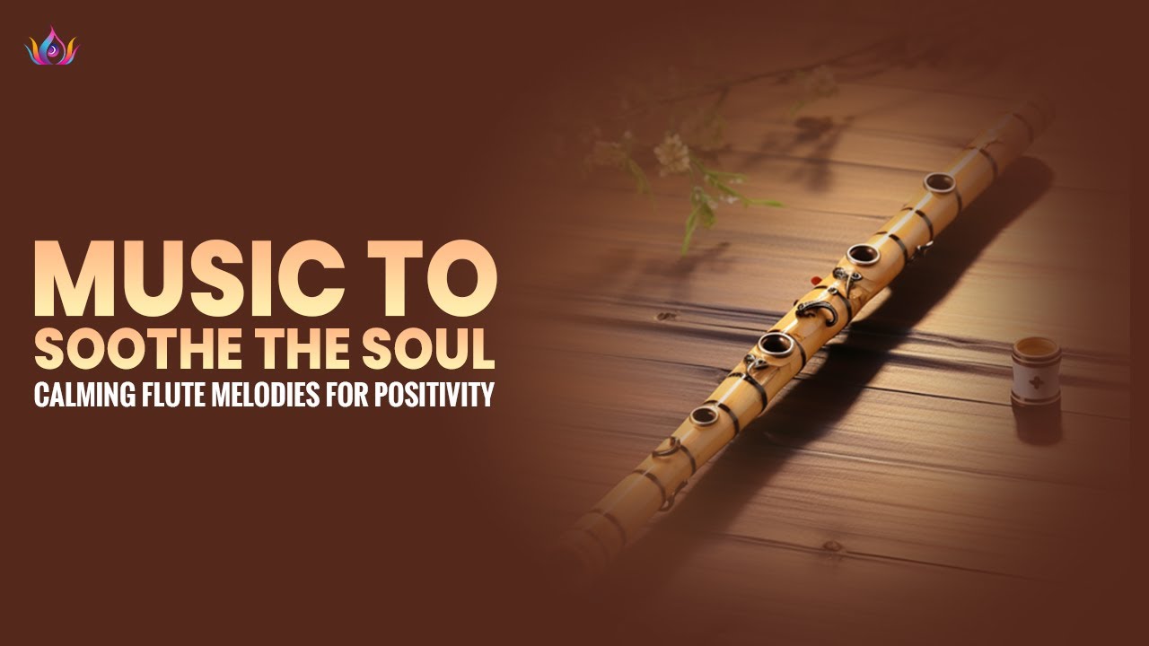 "Calming Flute Melodies for Inner Healing and Positivity" - YouTube