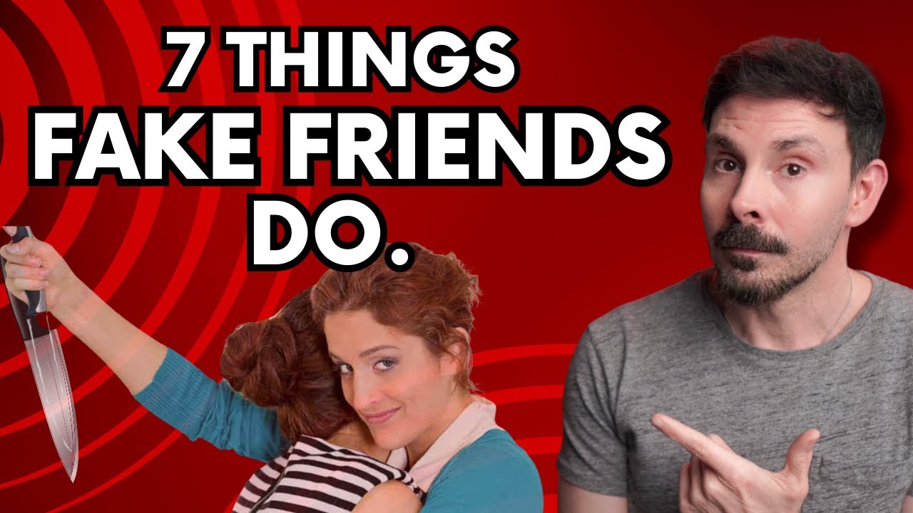 7 Things Only Fake Friends Do - YouTube