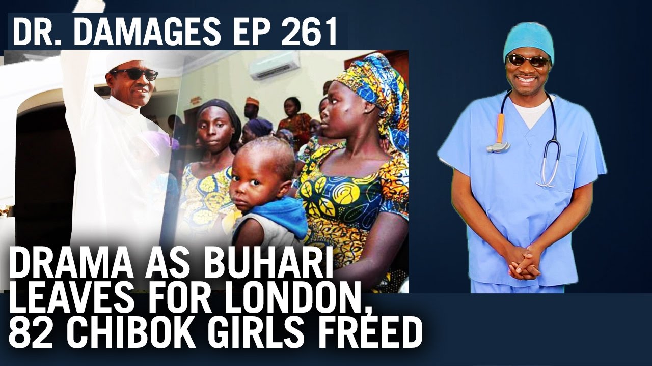 Dr. Damages Show – episode 278 – Buhari Leaves for London, 82 Chibok ...