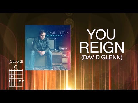 David Glenn - You Reign (Official Lyric Video) with chords - YouTube