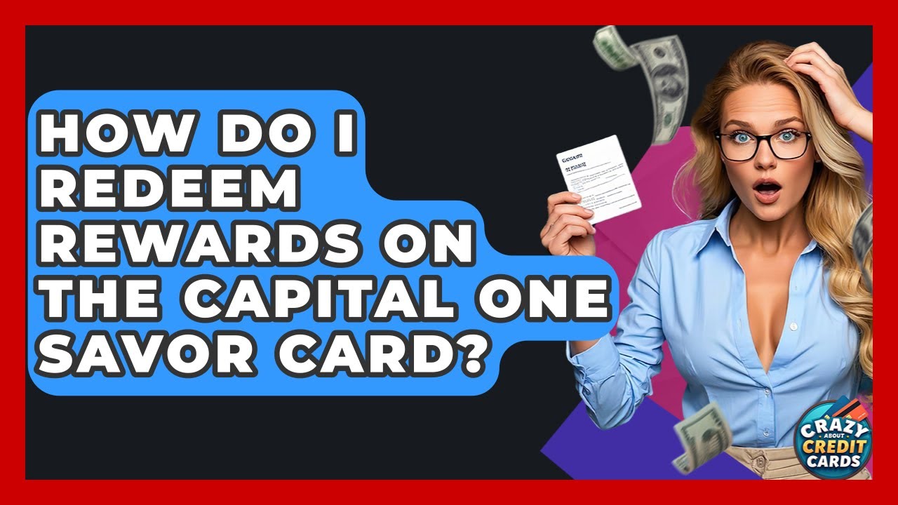 How Do I Redeem Rewards On The Capital One Savor Card? - Crazy About ...