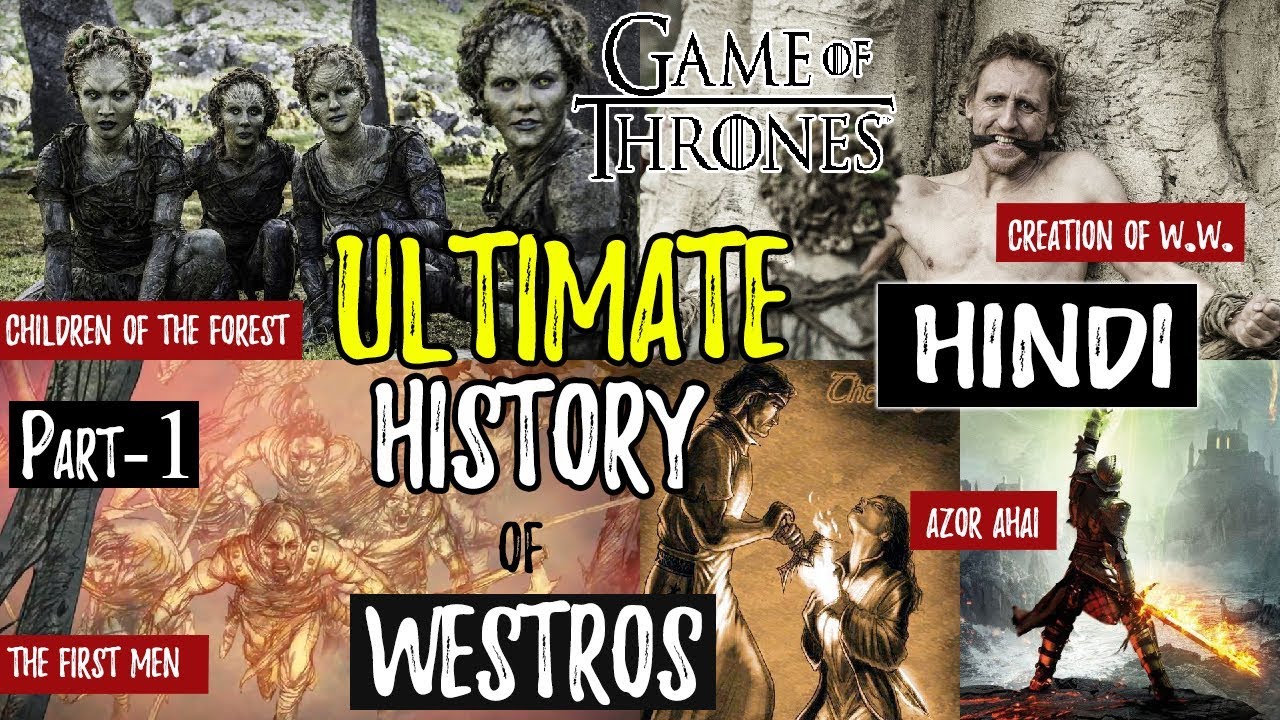 Ultimate History- WESTROS(part-1): Azor Ahai । Creation of WW ...