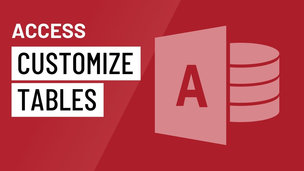 Access: Customizing Tables - YouTube