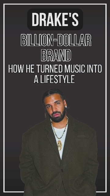 Drake's Billion-Dollar Brand: How He Turned Music Into a Lifestyle ...