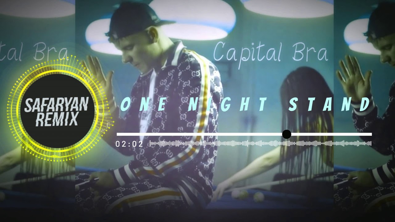 Capital Bra - One Night Stand (Safaryan Remix) - YouTube