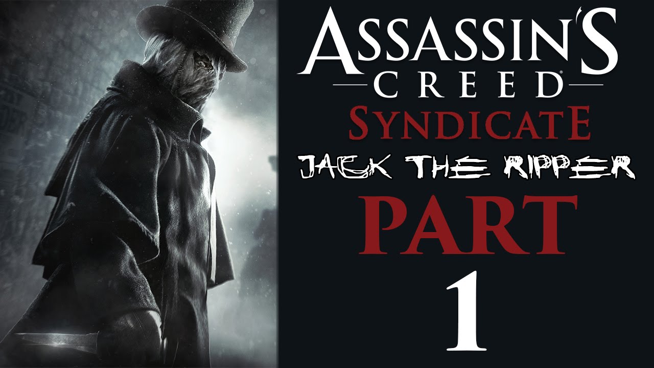 Assassin's Creed Syndicate - Jack The Ripper DLC - Let's Play - Part 1 ...