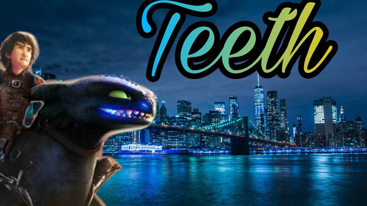 Httyd//Teeth - YouTube