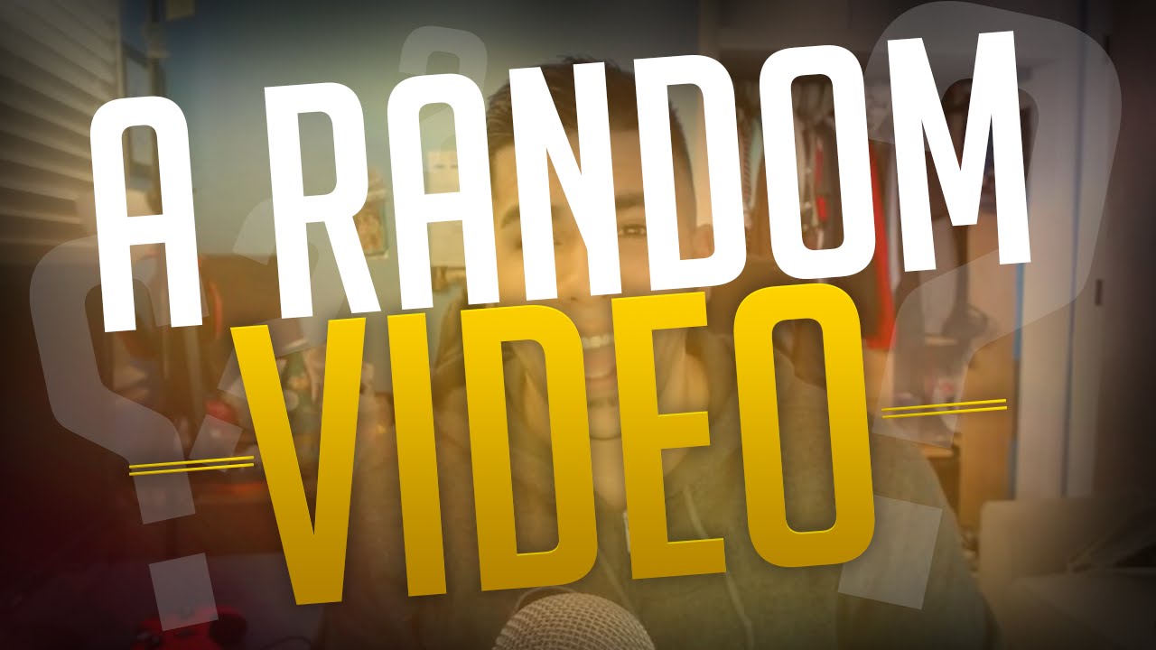 A RANDOM VIDEO! - YouTube