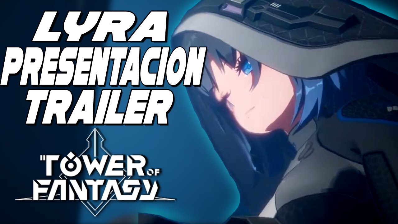 🚨Tower of Fantasy Nuevo personaje LYRA presentacion - YouTube